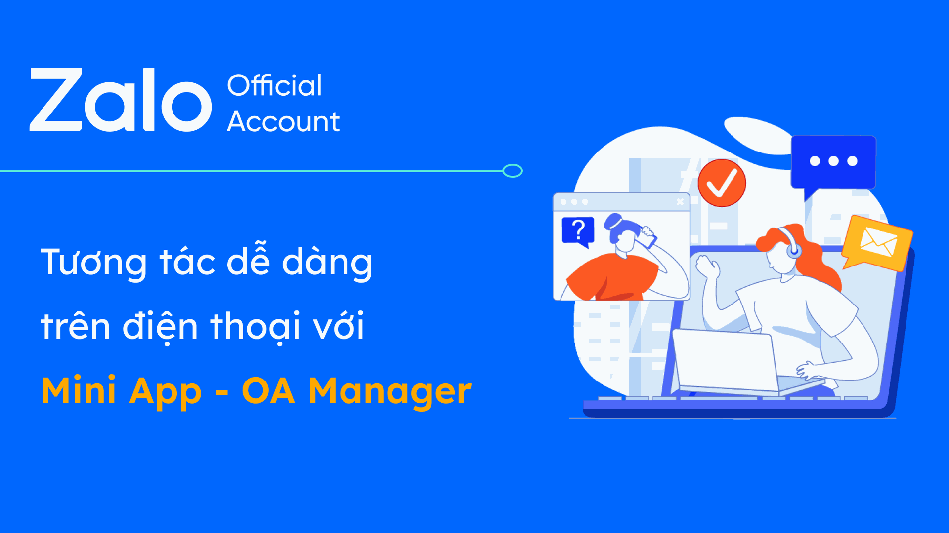 Mini App - OA Manager is an easy customer interaction tool on the phone
